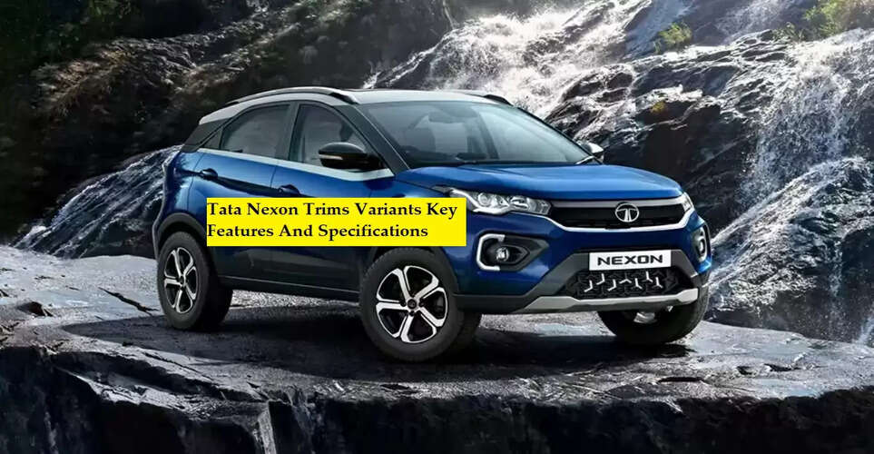 Tata Nexon Trims Variants Key Features And Specifications