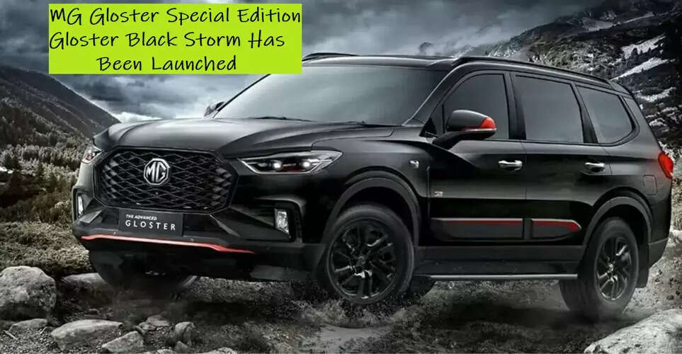 MG Gloster Special Edition Gloster Black Storm Has Been Launched