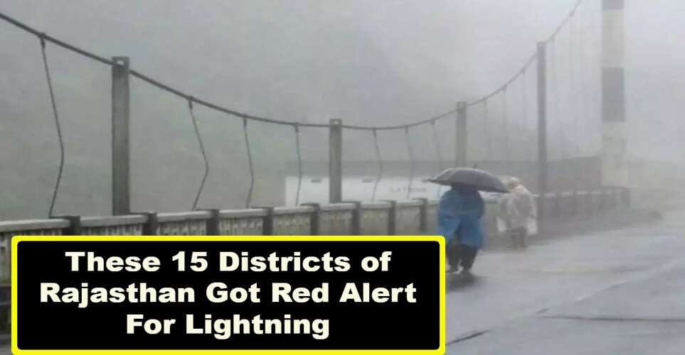 Rajasthan Alert: These 15 Districts of Rajasthan Got Red Alert For Lightning May Fall With ...