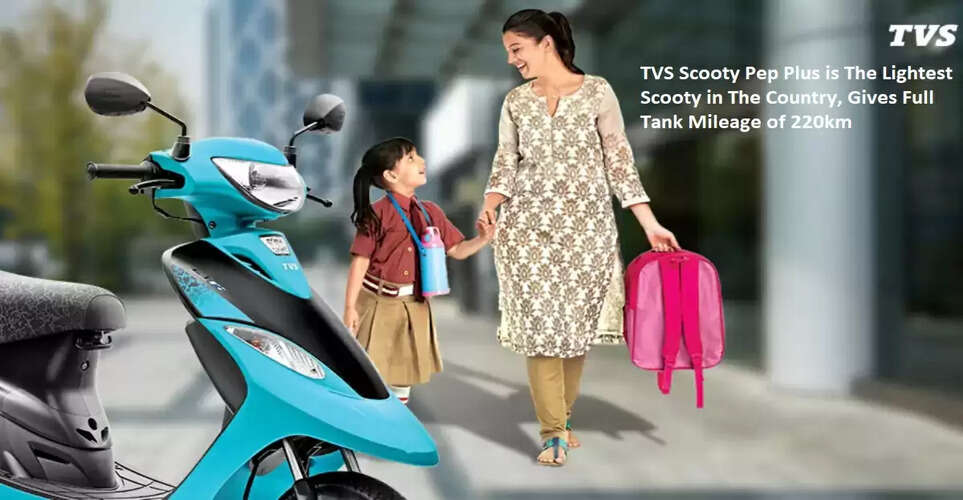 TVS Scooty Pep Plus is The Lightest Scooty in The Country, Gives Full ...