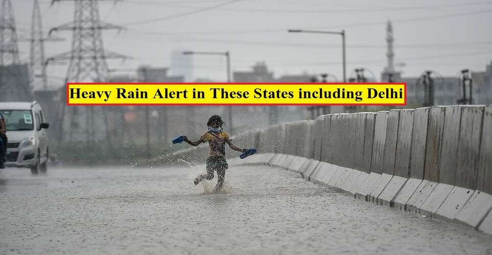 Weather Update Today: Heavy Rain Alert in These States including Delhi ...