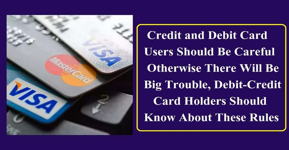 Credit and Debit Card Users Should Be Careful, Otherwise There Will Be ...