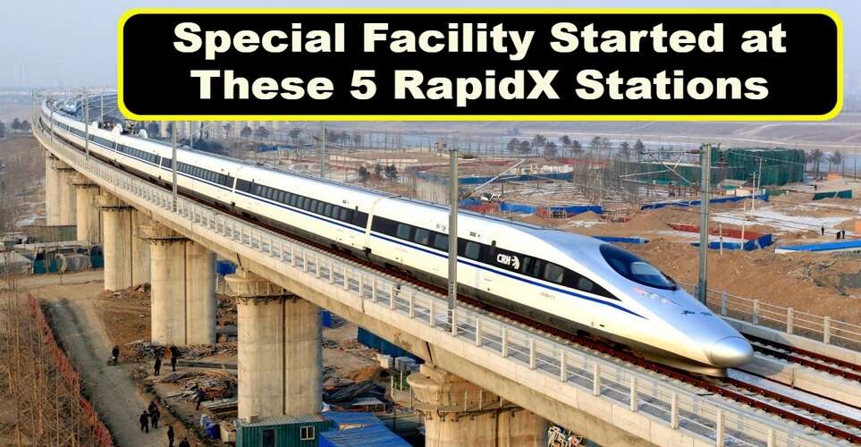 5 Rapid Train: Special Facility Started at These 5 RapidX Stations ...