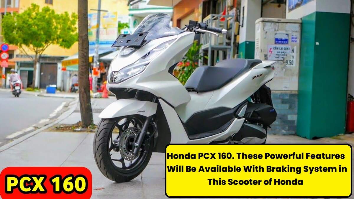 Honda PCX 160: These Powerful Features Will Be Available With Braking ...