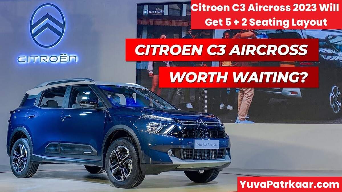 Citroen C3 Aircross 2023 Will Get 5 + 2 Seating Layout