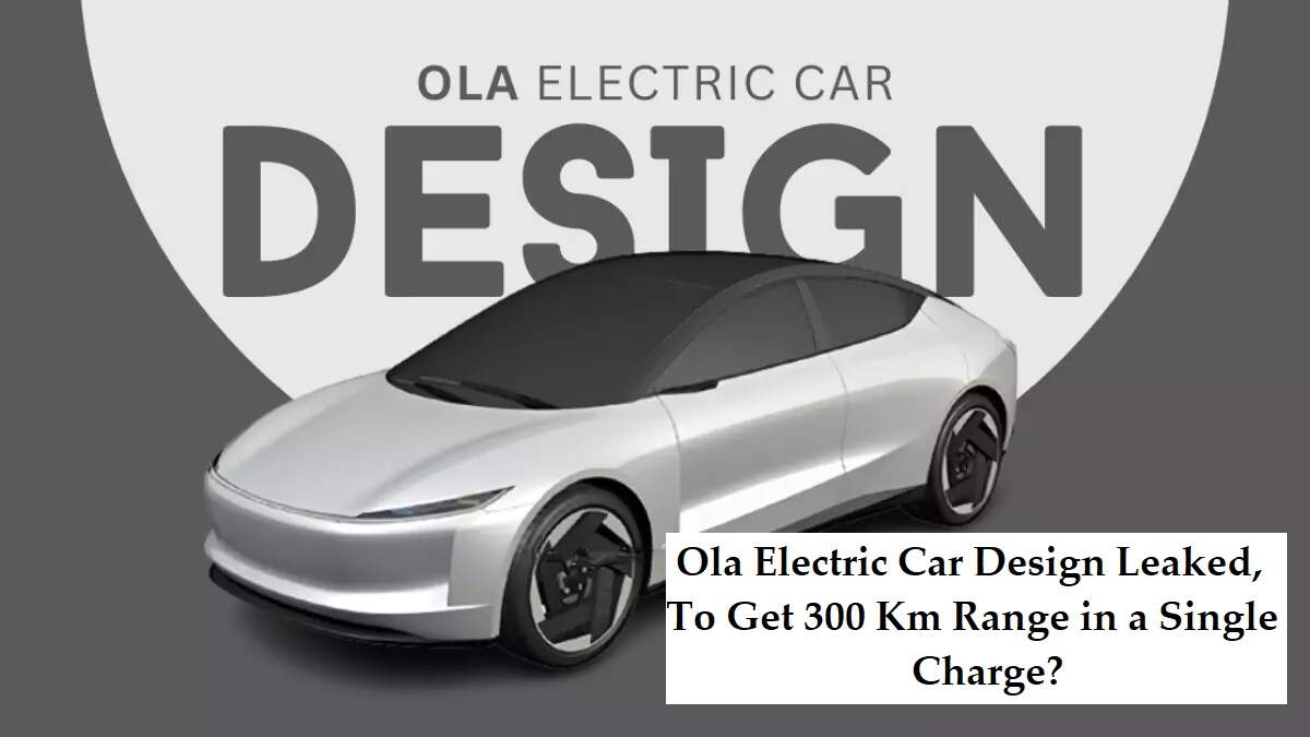 Ola Electric Car Design Leaked, To Get 300 Km Range in a Single Charge?