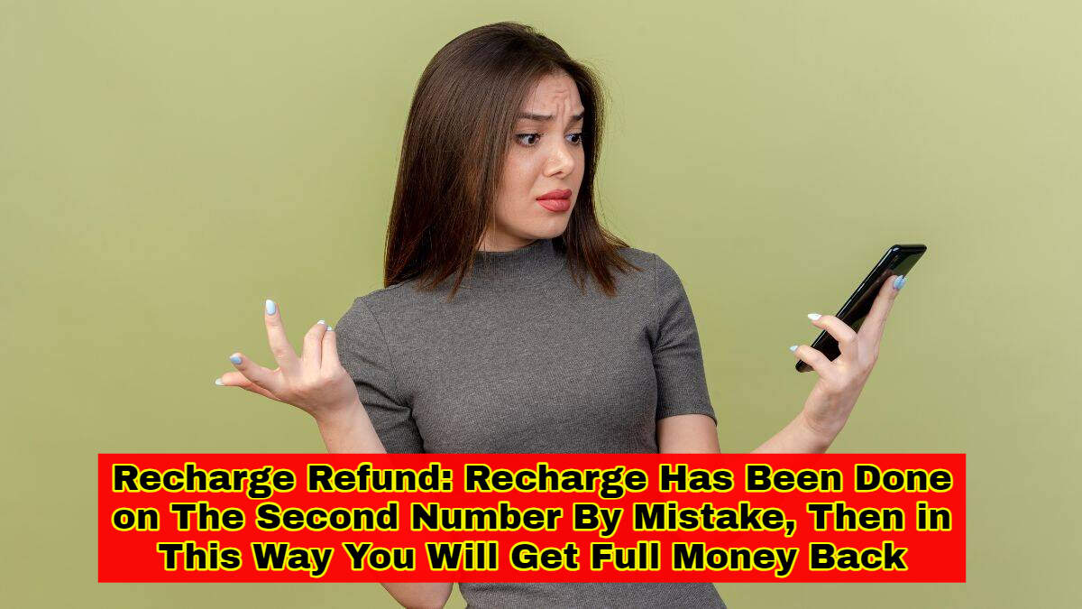 Recharge Refund: Recharge Has Been Done on The Second Number By Mistake ...