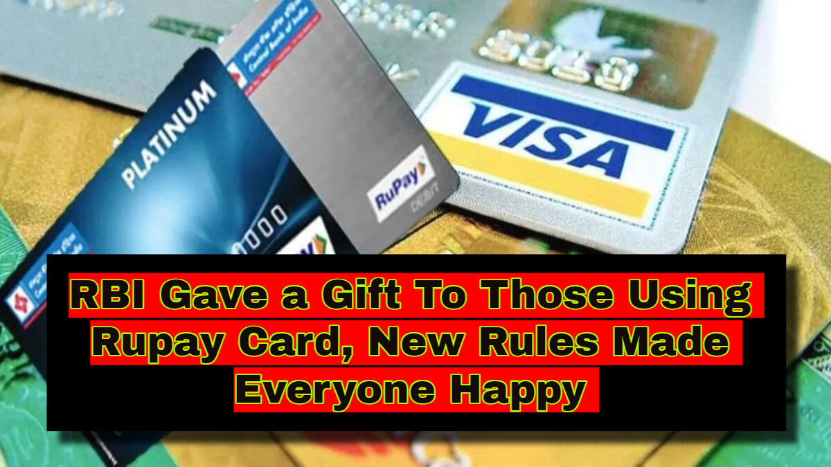 RBI Gave a Gift To Those Using Rupay Card, New Rules Made Everyone Happy